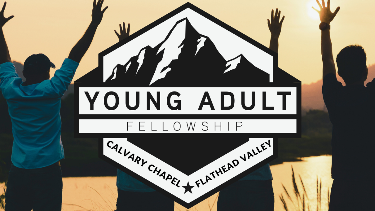 Young Adults | Calvary Chapel Flathead Valley